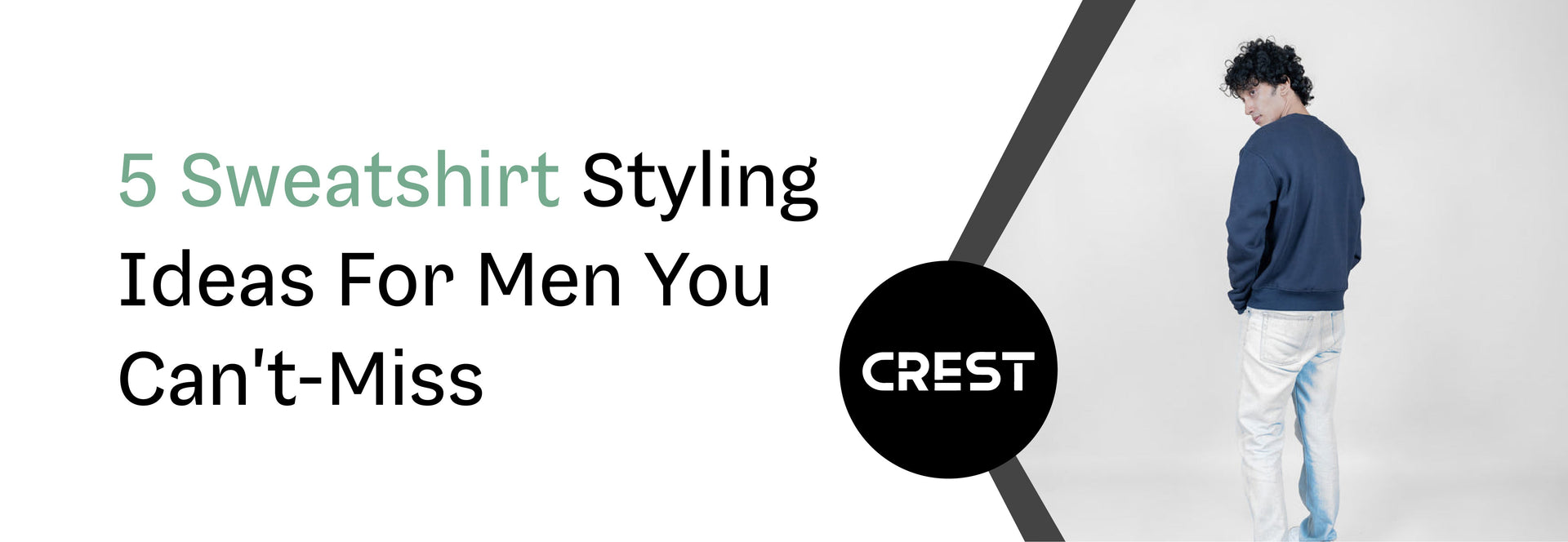 5 Sweatshirt Styling Ideas For Men You Can't-Miss – CRESTWEAR INDIA LLP